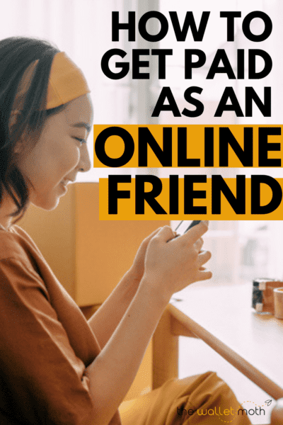 Get Paid To Be An Online Friend - The Wallet Moth